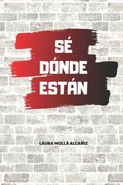 Sé dónde están by Laura Mollá Alcañiz, Paperback | Barnes & Noble®