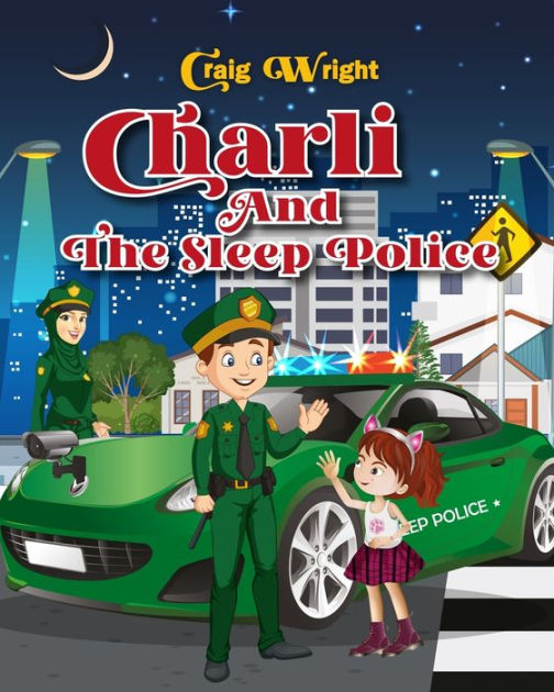 Charli and the Sleep Police by Craig William Wright, Paperback | Barnes ...
