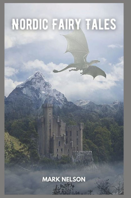 Nordic Fairy Tales by Mark Nelson, Paperback | Barnes & Noble®