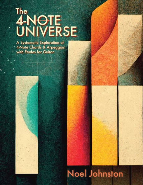 The 4-Note Universe: A Systematic Exploration of 4-Note Chords ...
