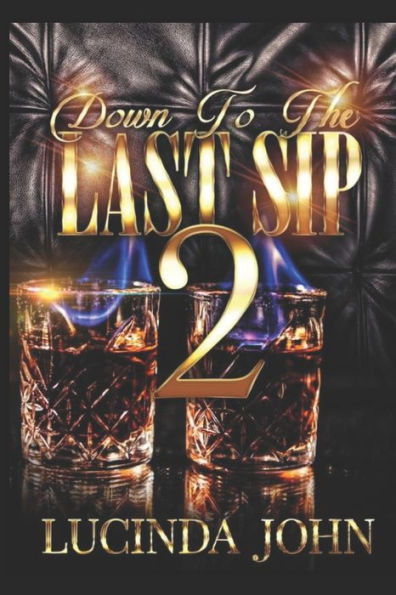 Down To The Last Sip 2 Hennessy And Miami By Lucinda John Paperback Barnes And Noble®