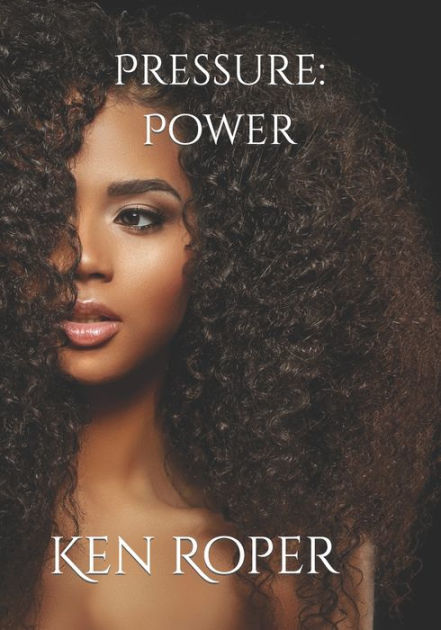 Pressure: Power by Ken Roper, Paperback | Barnes & Noble®