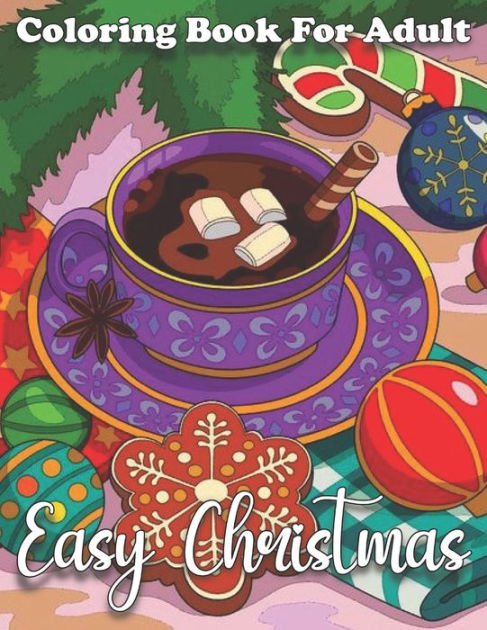 Easy Christmas Coloring Book For Adult: Easy Large Print Winter Holiday ...
