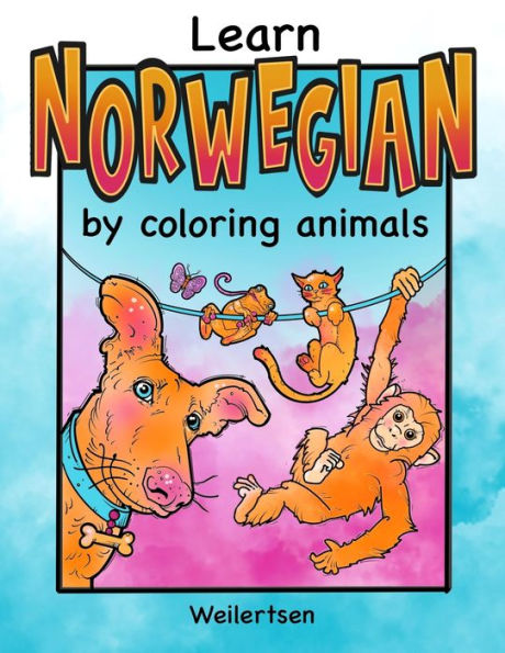 Learn Norwegian by coloring animals Weilertsen: coloring book for ...