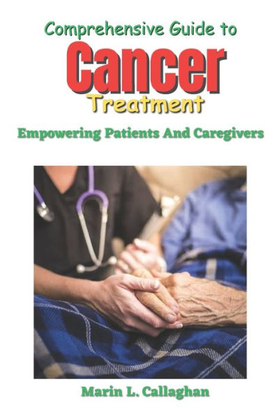 Barnes and Noble Comprehensive Guide to Cancer Treatment: Empowering ... Barnes and Noble Comprehensive Guide to Cancer Treatment: Empowering ...