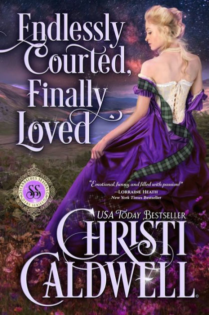 Endlessly Courted, Finally Loved by Christi Caldwell, Paperback ...