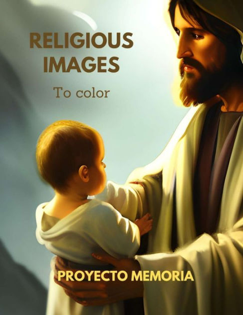 RELIGIUS IMAGES: TO COLOR by PROYECTO MEMORIA, Paperback | Barnes & Noble®