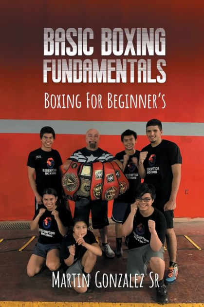 Boxing training: Basic boxing fundamentals for beginners by Martin ...