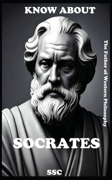 Know About "Socrates: The Father of Western Philosophy by Saurabh Singh ...
