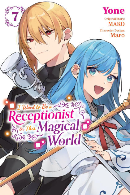 I Want to Be a Receptionist in This Magical World, Vol. 7 (manga) by ...