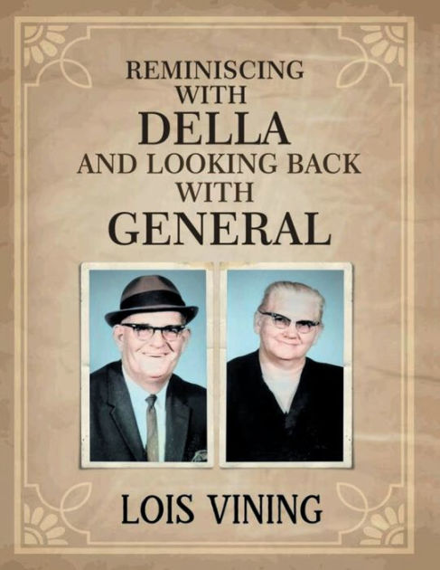 Reminiscing With Della and Looking Back With General by Lois Vining ...