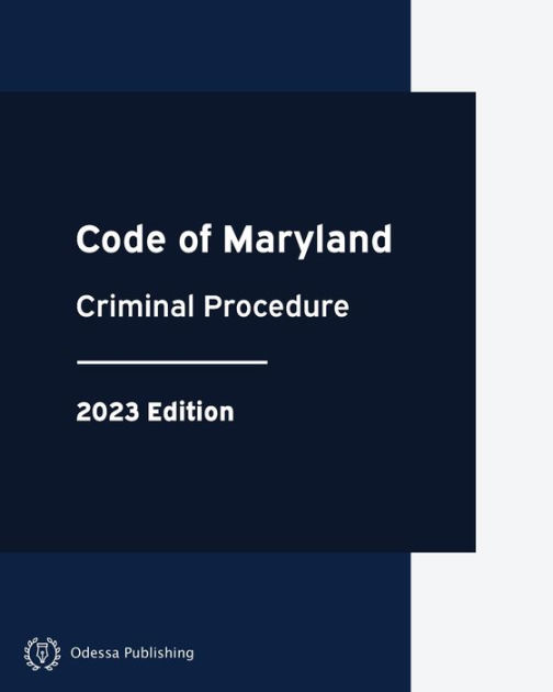 Code of Maryland Criminal Procedure 2023 Edition by Maryland Government ...