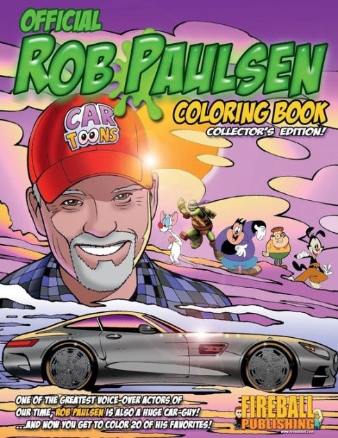 Official ROB PAULSEN Coloring Book by Rob Paulsen, Fireball Tim ...