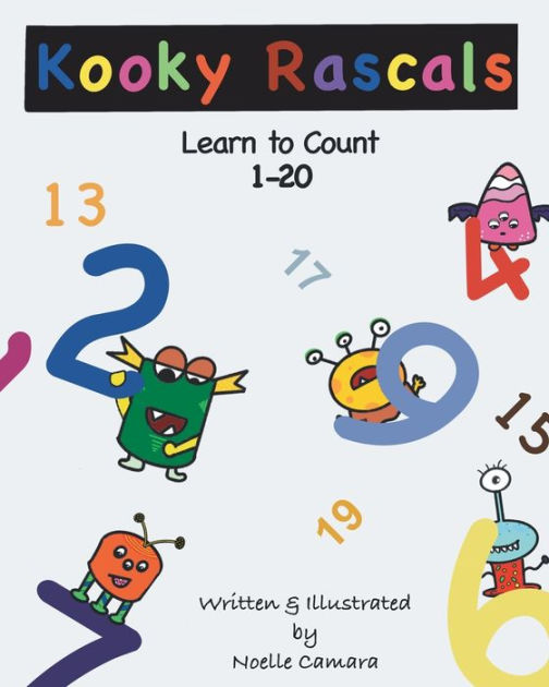Kooky Rascals: Learn to Count 1-20 by Noelle Camara, Paperback | Barnes ...