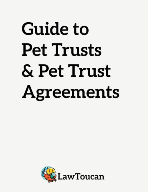 Guide to Pet Trusts & Pet Trust Agreements by LawToucan, Paperback ...