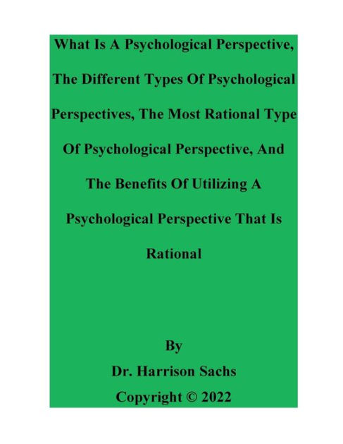 What Is A Psychological Perspective And The Different Types Of ...