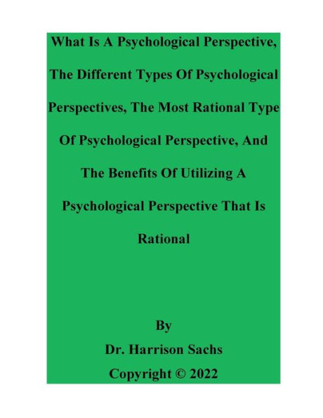 What Is A Psychological Perspective And The Different Types Of ...