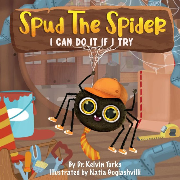 Spud the Spider: I can Do It If I Try: by Kelvin Turks, Paperback ...