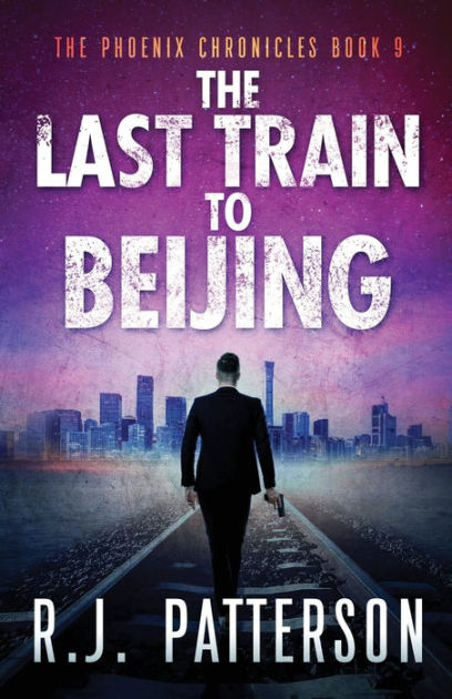 The Last Train to Beijing by R. J. Patterson, Paperback | Barnes & Noble®