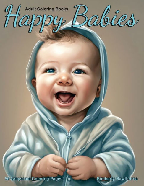 Happy Babies Grayscale Coloring Book for Adults: 50 Grayscale Coloring ...