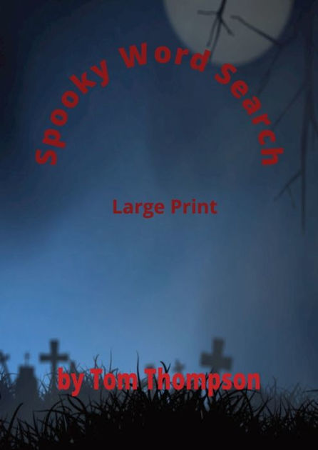 Spooky Word Search Large Print by Tom Thompson, Paperback | Barnes & Noble®