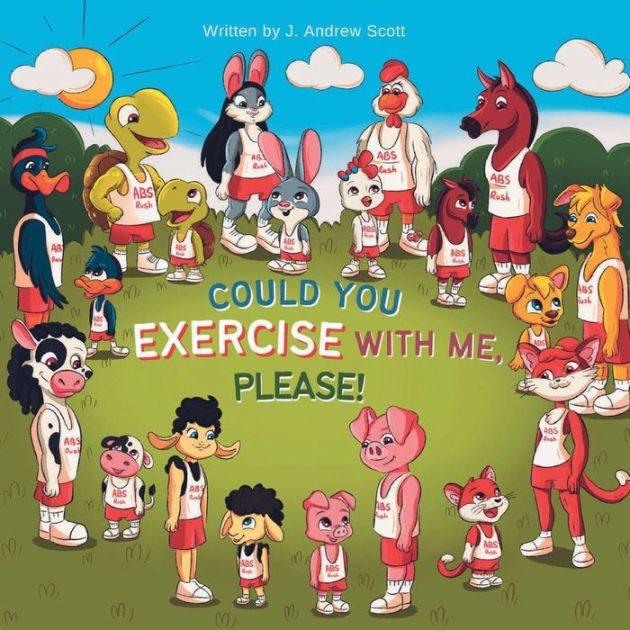 Could You Exercise with Me, Please! by J. Andrew Scott, Paperback ...