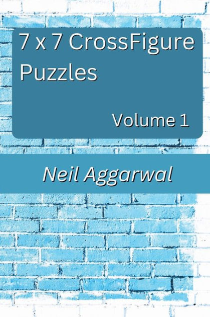 7 x 7 CrossFigure Puzzles: Volume 1 by Neil Aggarwal, Paperback ...