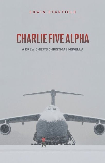 Charlie Five Alpha by Edwin Stanfield, Paperback | Barnes & Noble®