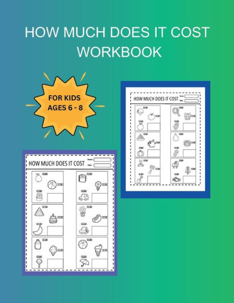HOW MUCH DOES IT COST WORKBOOK: Learning About Money and Costs Made Fun ...