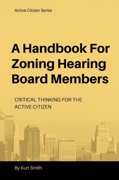 A Handbook for Zoning Hearing Board Members: Critical Thinking for the ...