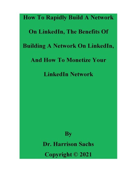 How To Rapidly Build A Network On LinkedIn And The Benefits Of Building ...