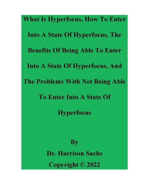 What Is Hyperfocus, How To Enter Into A State Of Hyperfocus, And The ...