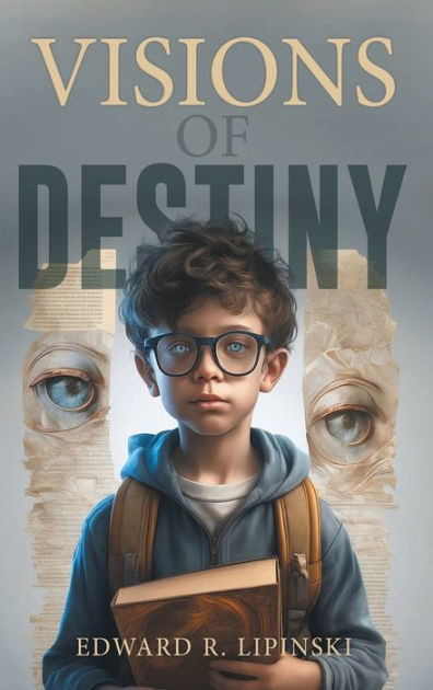 Visions Of Destiny by Edward R. Lipinski, Paperback | Barnes & Noble®