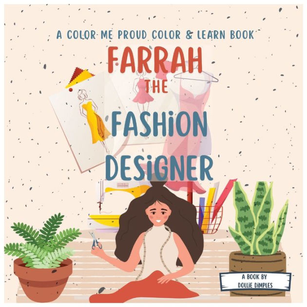 Farrah the Fashion Designer: A Color Me Proud Color & Learn Book by ...