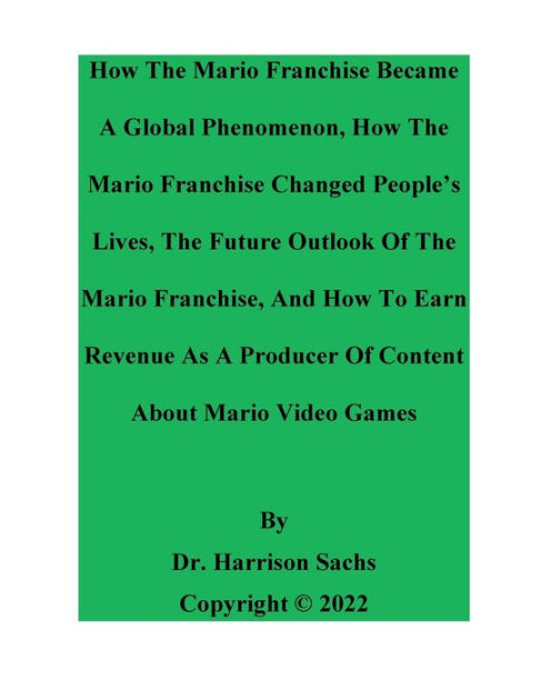 How The Mario Franchise Became A Global Phenomenon And How The Mario ...