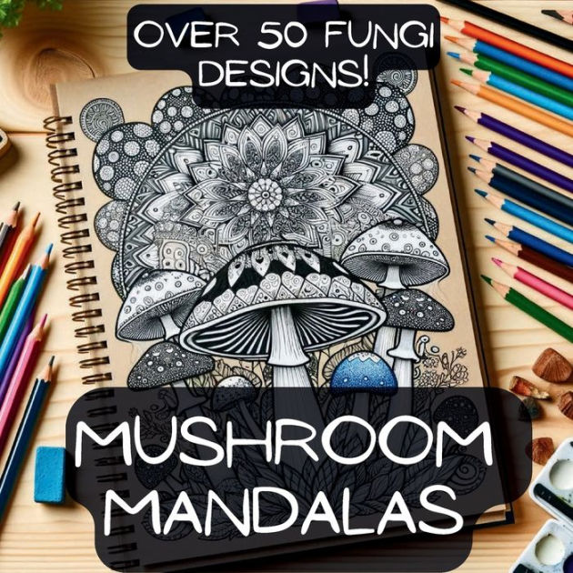 Mushroom Mandalas: A Mysterious Fungi Mandala Coloring Books for Adults ...
