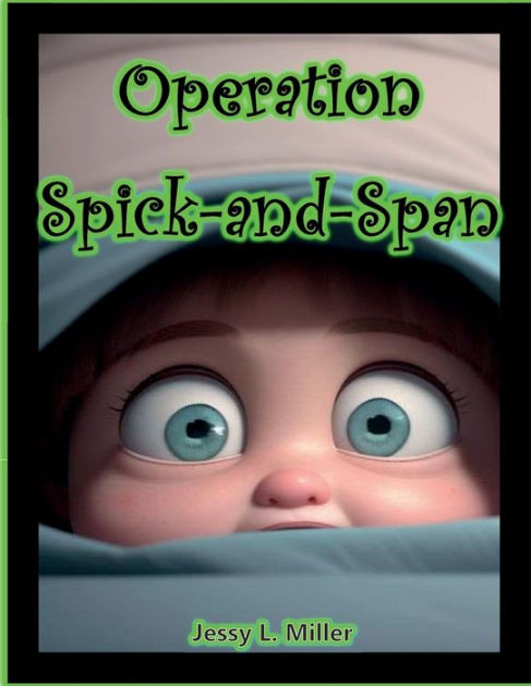 Operation Spick-and-Span by Jessy L. Miller, Paperback | Barnes & Noble®