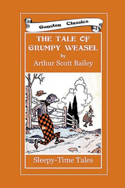 THE TALE OF GRUMPY WEASEL by Arthur Scott Bailey, Harry L. Smith ...