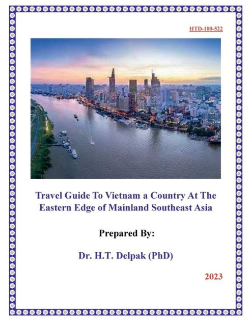 Travel Guide To Vietnam a Country At The Eastern Edge of Mainland ...