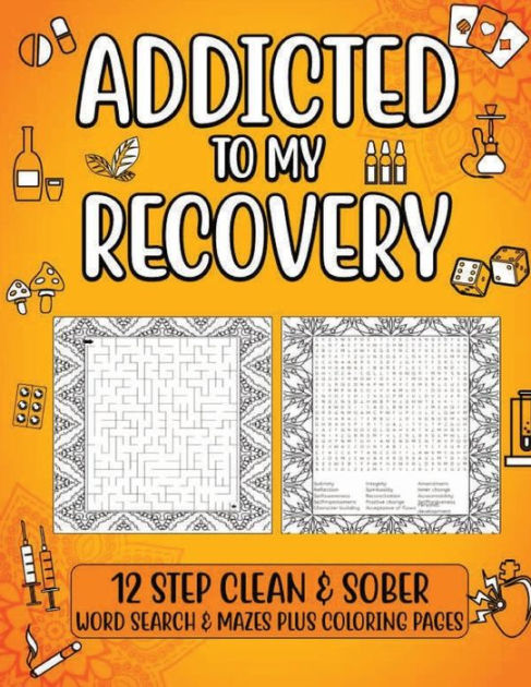Addicted To My Recovery: 12 Step Clean & Sober Word Search & Mazes ...