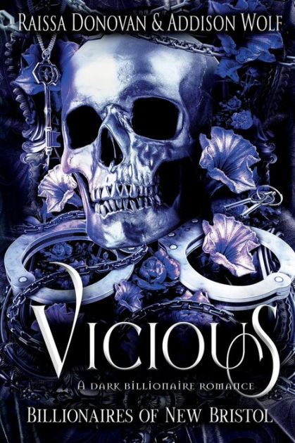 Vicious: A Dark Billionaire Romance by Raissa Donovan, Addison Wolf ...
