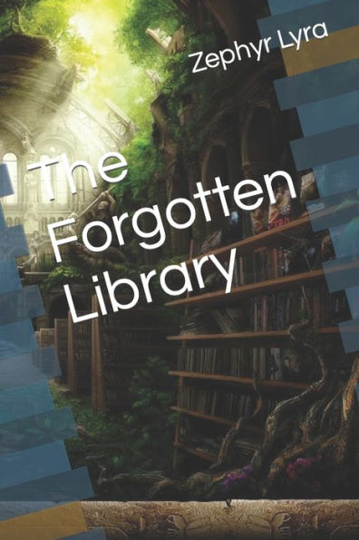 The Forgotten Library by Zephyr Lyra, Paperback | Barnes & Noble®