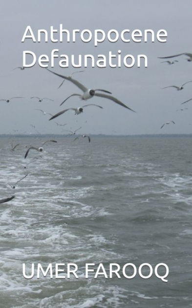 Anthropocene Defaunation by UMER FAROOQ, Paperback | Barnes & Noble®