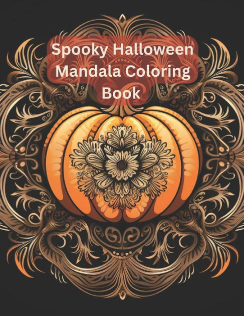 Spooky Halloween Mandala Coloring Book by Angela Welsh, Michael Welsh ...