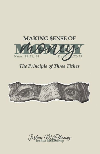 Making Sense of Money: The Principle of Three Tithes by Joshua ...