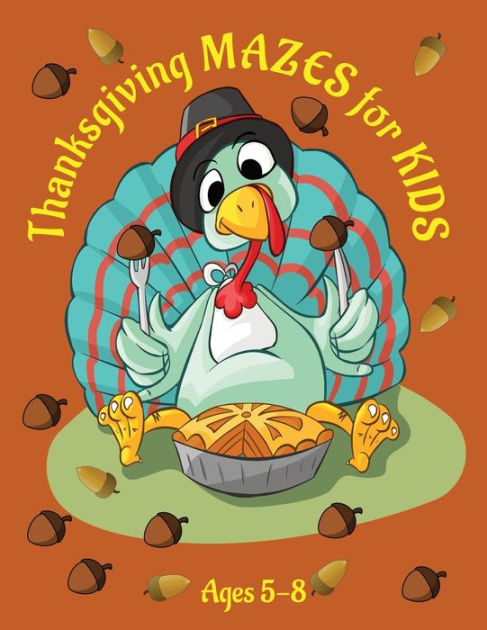 Thanksgiving Mazes for Kids ages 5-8: Big Mazes for Little Kids by ...