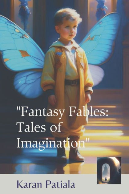 "Fantasy Fables: Tales of Imagination" : Stories Book by Karan Patiala ...