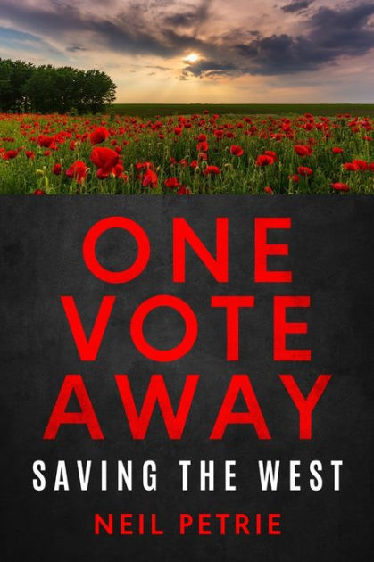 One Vote Away: Saving The West by Neil Petrie, Paperback | Barnes & Noble®