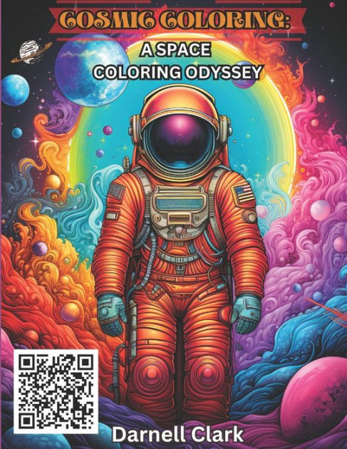 Cosmic Coloring: A Space Coloring Odyssey by Darnell Clark, Paperback ...