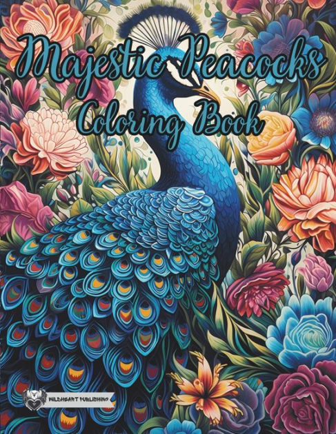 Majestic Peacocks Coloring Book: Indulge in the Dazzling World of ...